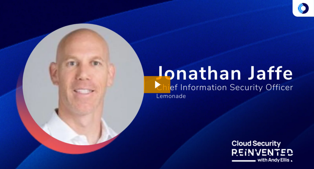 Cloud Security Reinvented: Jonathan Jaffe – Leadership In Security